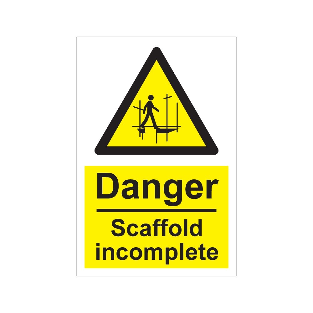 Danger Scaffolding Incomplete Sign - 300mm x 200mm - 1mm Rigid Plastic ...
